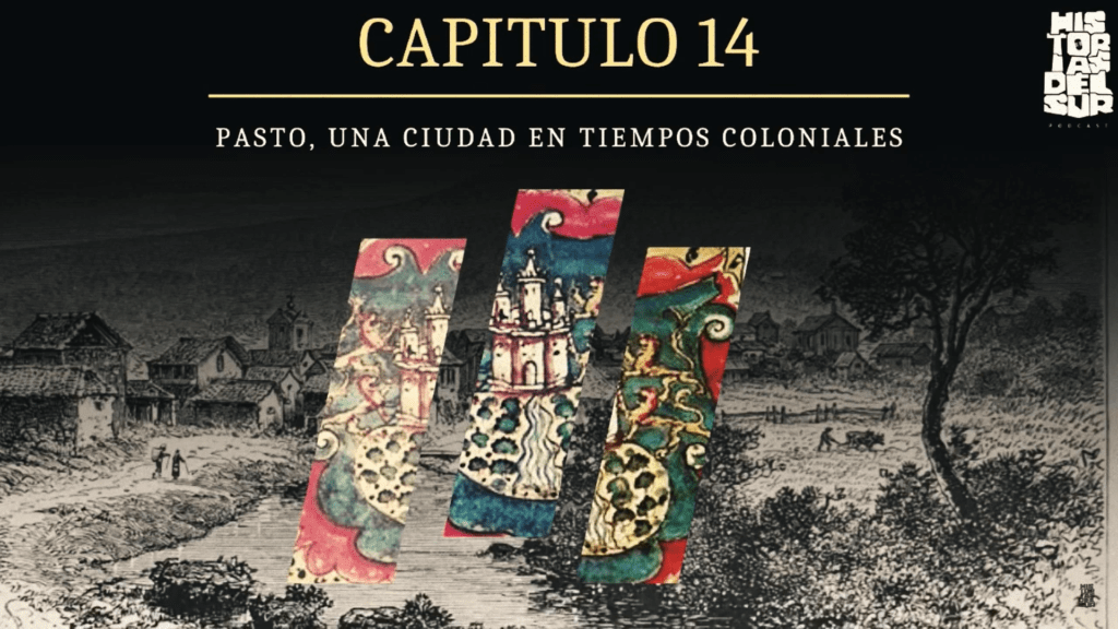 San Juan de Pasto, una ciudad en tiempos coloniales. - Historias del ...